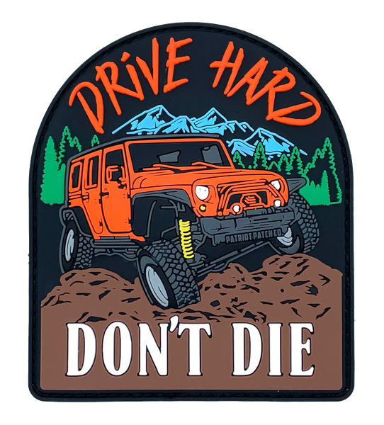 Drive Hard Don't Die - Patch – Patriot Patch Company LLC
